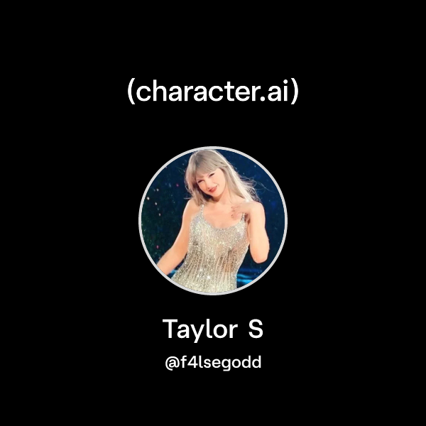 Chat with Taylor S | character.ai | AI Chat, Reimagined–Your Words ...