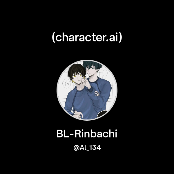 Chat with BL-Rinbachi | character.ai | AI Chat, Reimagined–Your Words ...