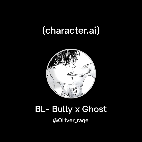 Chat with BL- Bully x Ghost | character.ai | Personalized AI for every ...