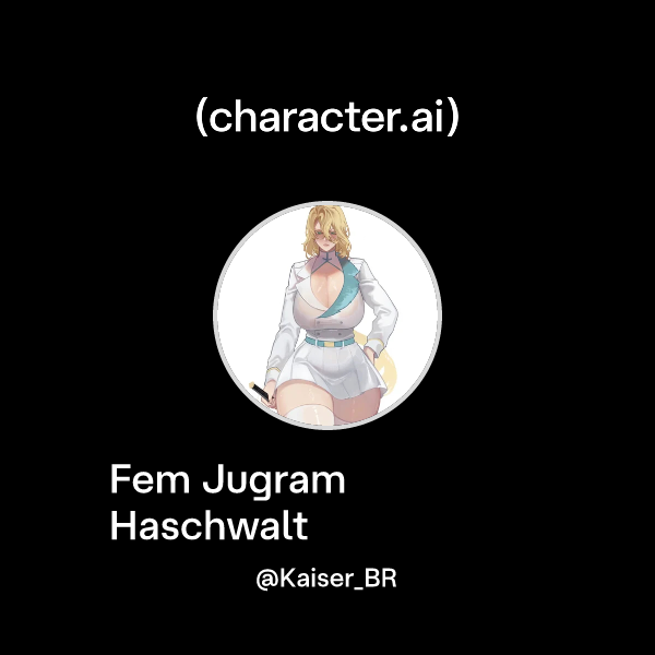 Chat with Fem Jugram Haschwalt | character.ai | AI Chat, Reimagined ...