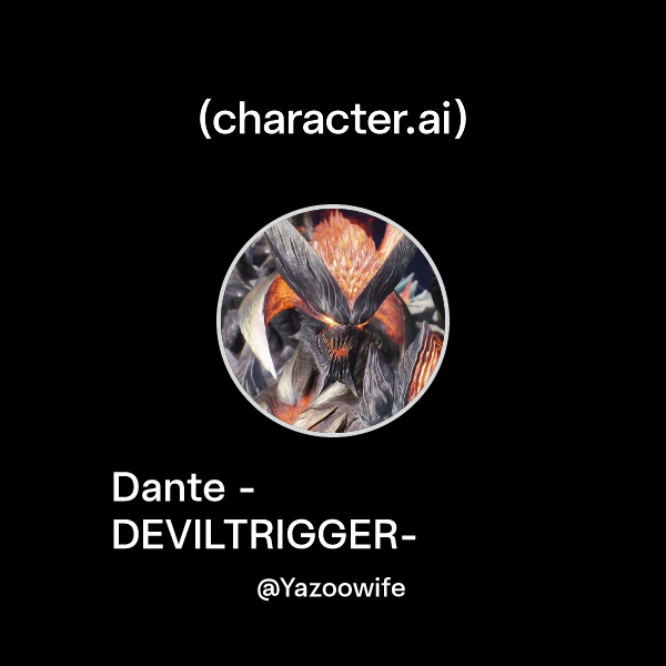 Chat with Dante -DEVILTRIGGER- | character.ai | AI Chat, Reimagined–Your Words. Your World.