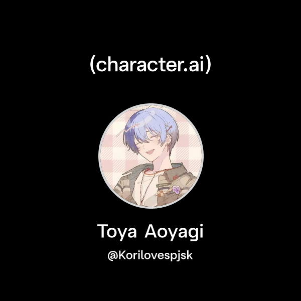 Chat with Toya Aoyagi | character.ai | Personalized AI for every moment of your day