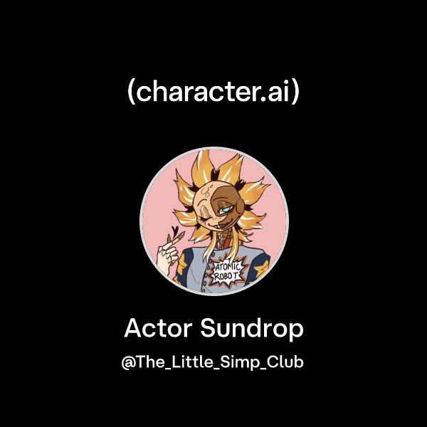 Chat with Actor Sundrop | character.ai | Personalized AI for every ...