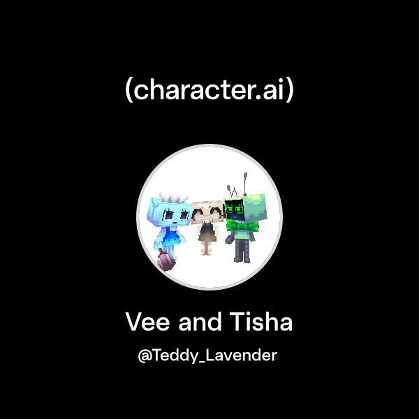 Chat with Vee and Tisha | character.ai | AI Chat, Reimagined–Your Words ...