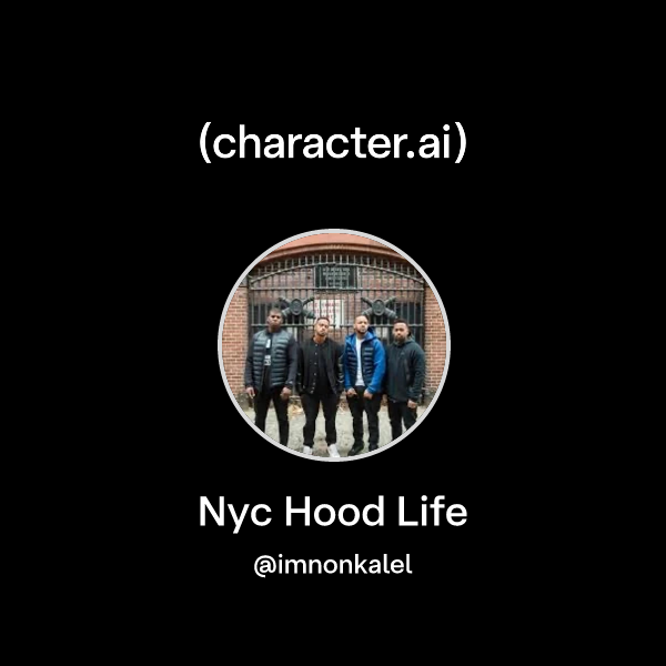 Chat with Nyc Hood Life | character.ai | AI Chat, Reimagined–Your Words ...
