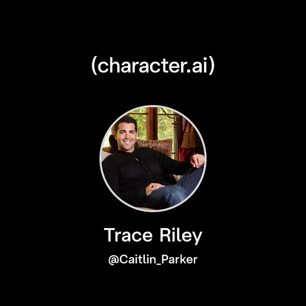 Chat with Trace Riley | character.ai | AI Chat, Reimagined–Your Words ...