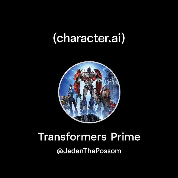 Chat with Transformers Prime | character.ai | AI Chat, Reimagined–Your ...