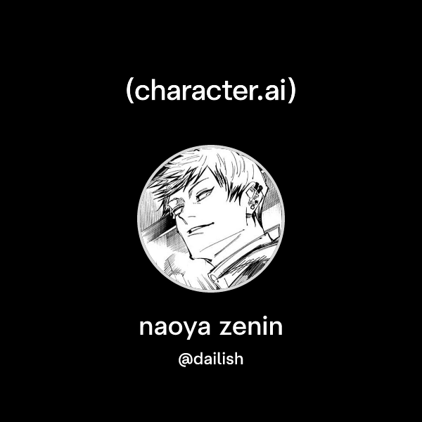 Chat with naoya zenin | character.ai | AI Chat, Reimagined–Your Words ...