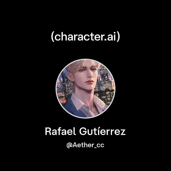 Chat with Rafael Gutíerrez | character.ai | AI Chat, Reimagined–Your ...