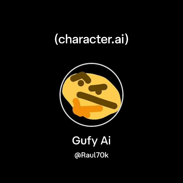 Chat with Gufy Ai | character.ai | Personalized AI for every moment of ...