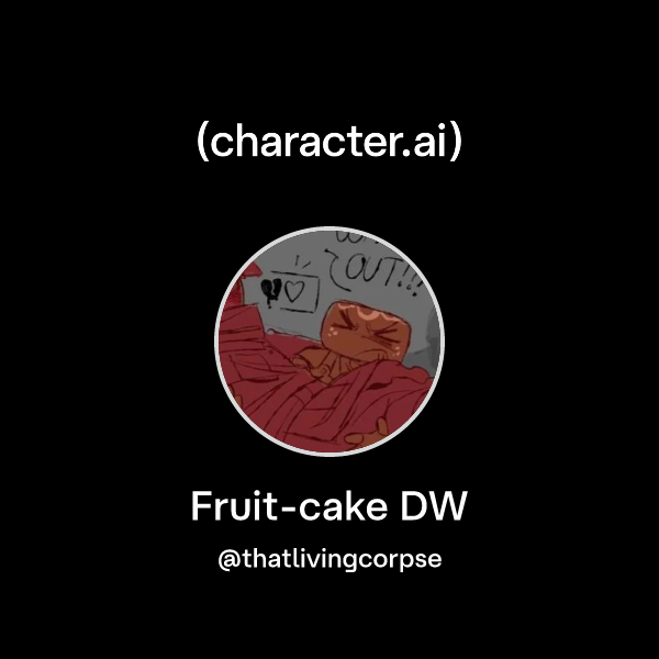 Chat with Fruit-cake DW | character.ai | AI Chat, Reimagined–Your Words ...