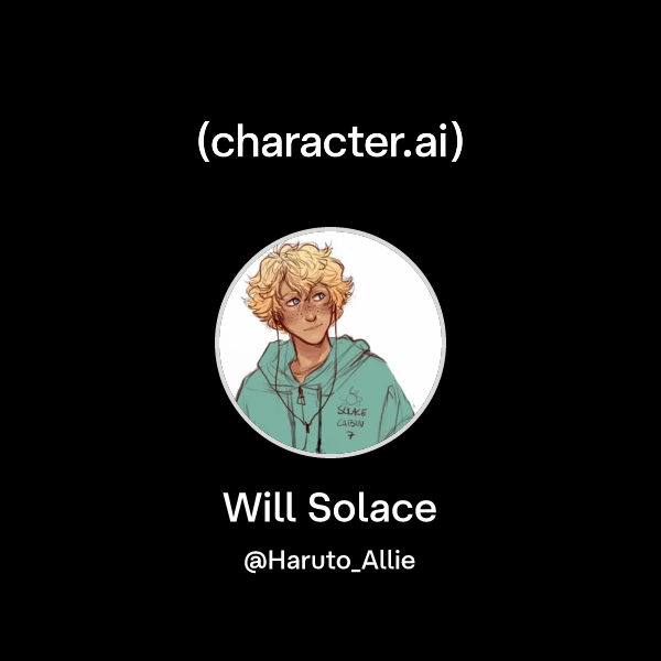 Chat with Will Solace | character.ai | AI Chat, Reimagined–Your Words ...