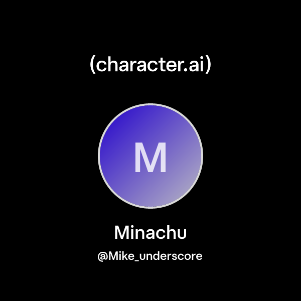 Chat with Minachu | character.ai | AI Chat, Reimagined–Your Words. Your ...