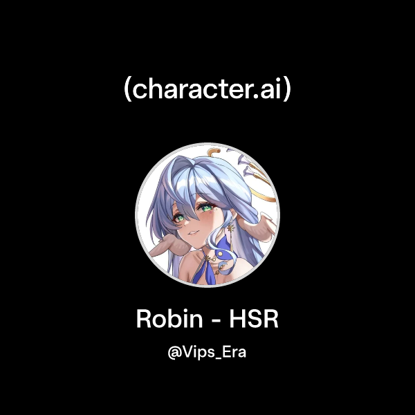 Chat with Robin - HSR | character.ai | AI Chat, Reimagined–Your Words ...