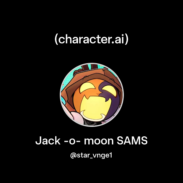 Chat with Jack -o- moon SAMS | character.ai | AI Chat, Reimagined–Your ...