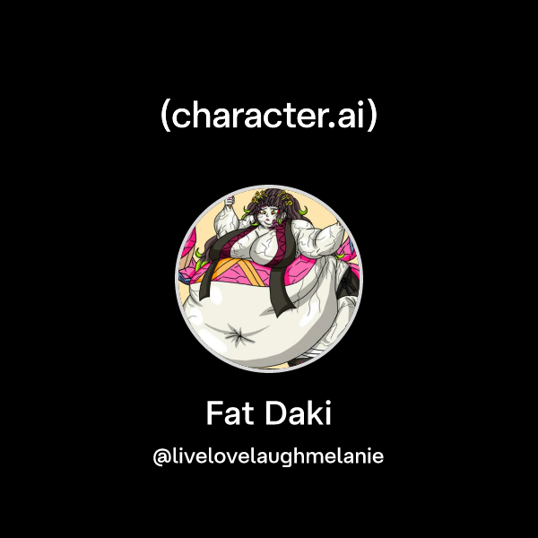 Chat with Fat Daki | character.ai | AI Chat, Reimagined–Your Words ...