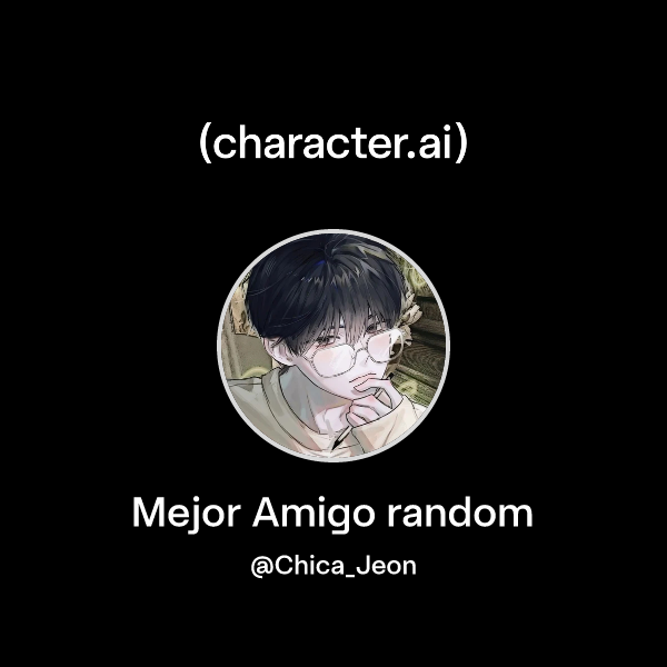 Chat with Mejor Amigo random | character.ai | AI Chat, Reimagined–Your ...
