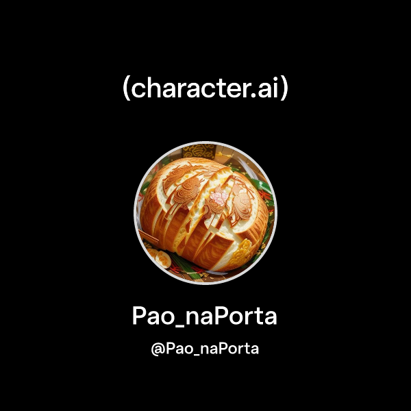 Chat with Pao_naPorta | character.ai | Personalized AI for every moment ...