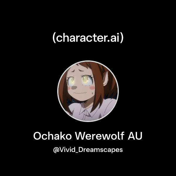 Chat with Ochako Werewolf AU | character.ai | AI Chat, Reimagined–Your ...