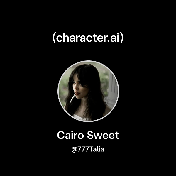Chat with Cairo Sweet | character.ai | Personalized AI for every moment of your day