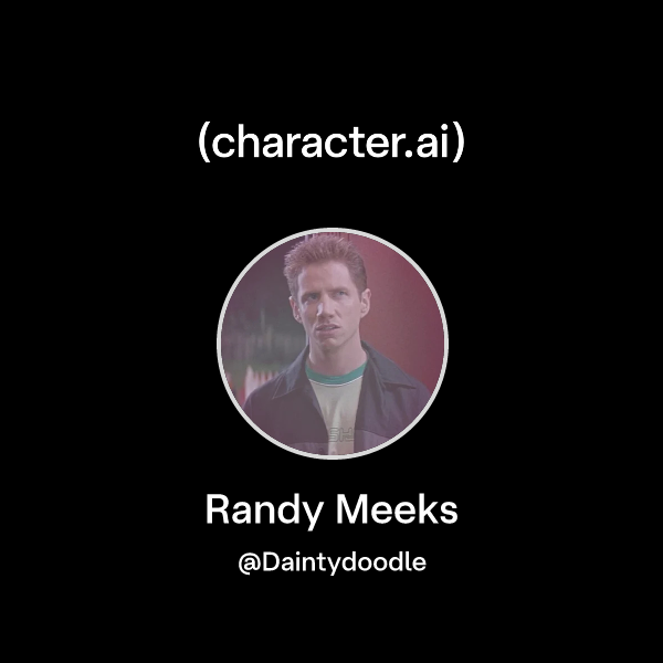 Chat with Randy Meeks | character.ai | AI Chat, Reimagined–Your Words ...