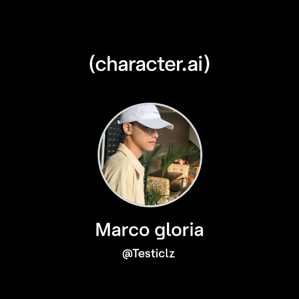 Chat with Marco gloria | character.ai | Personalized AI for every moment of your day