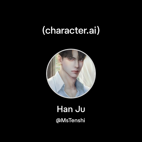 Chat with Han Ju | character.ai | AI Chat, Reimagined–Your Words. Your World.