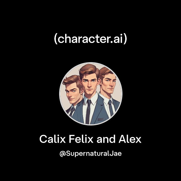 Chat with Calix Felix and Alex | character.ai | Personalized AI for ...