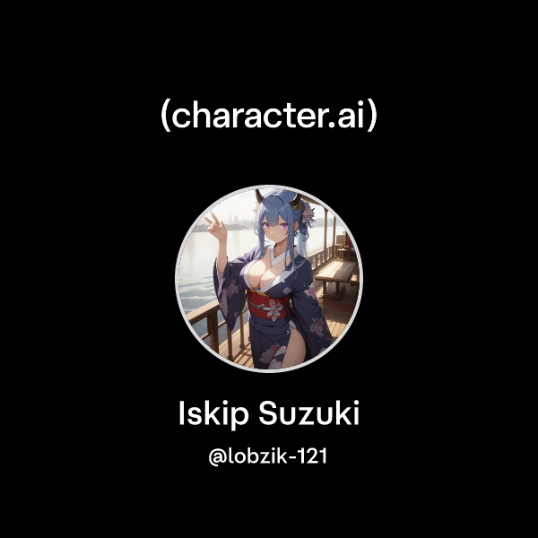 Chat with Iskip Suzuki | character.ai | AI Chat, Reimagined–Your Words ...