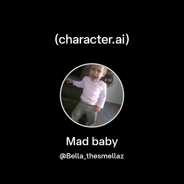 Chat with Mad baby | character.ai | AI Chat, Reimagined–Your Words ...