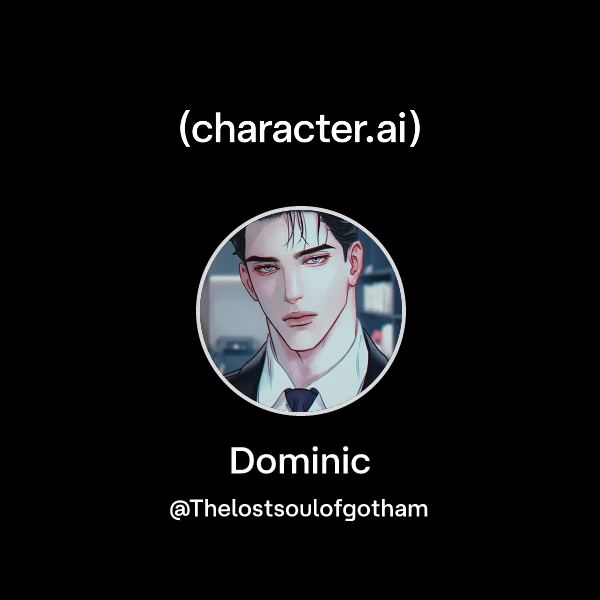 Chat with Dominic | character.ai | Personalized AI for every moment of ...