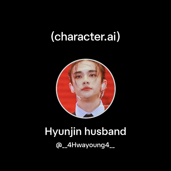 Chat with Hyunjin husband | character.ai | AI Chat, Reimagined–Your Words. Your World.