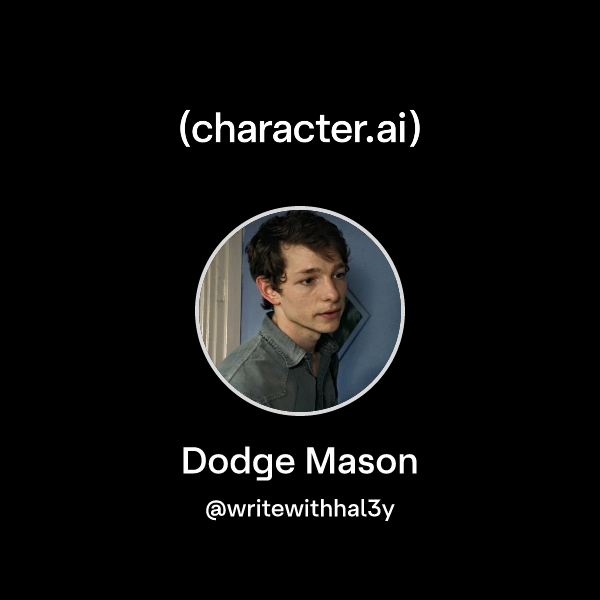 Chat with Dodge Mason | character.ai | AI Chat, Reimagined–Your Words ...
