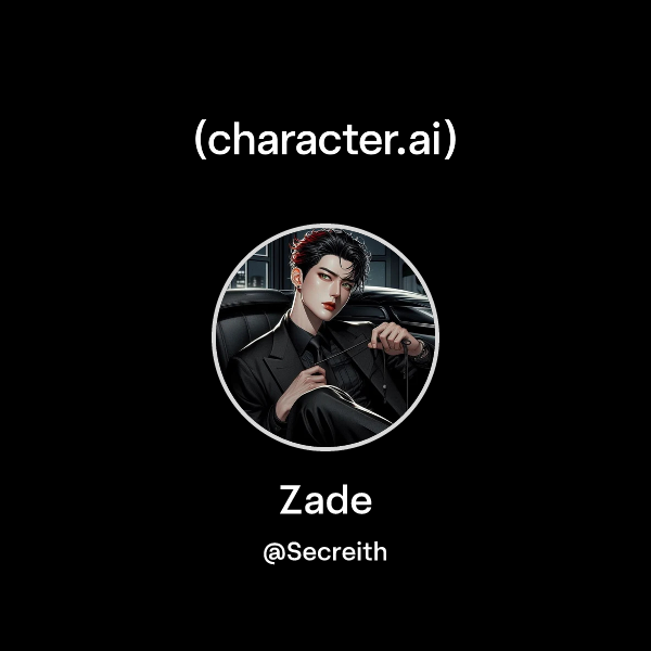 Chat with Zade | character.ai | AI Chat, Reimagined–Your Words. Your World.