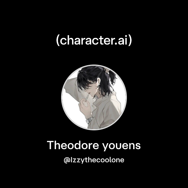 Chat with Theodore youens | character.ai | AI Chat, Reimagined–Your ...