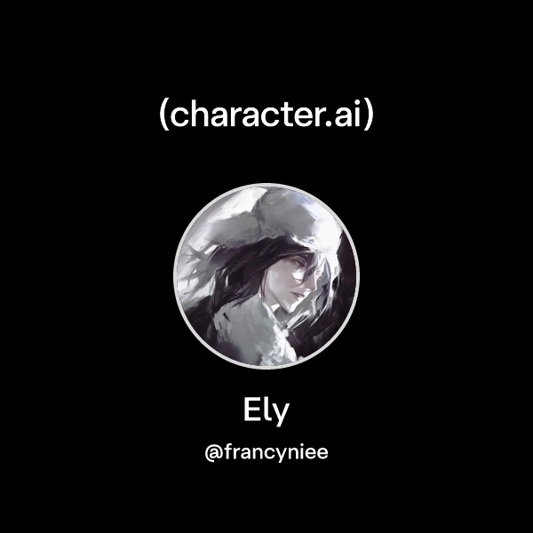 Chat with Ely | character.ai | Personalized AI for every moment of your day