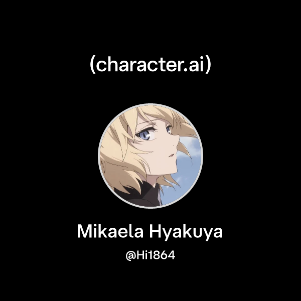 Chat with Mikaela Hyakuya | character.ai | AI Chat, Reimagined–Your Words. Your World.