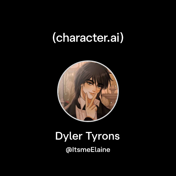 Chat with Dyler Tyrons | character.ai | AI Chat, Reimagined–Your Words ...