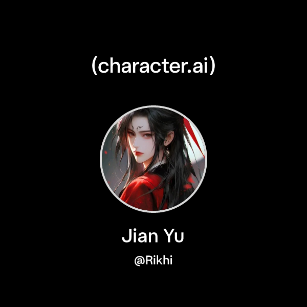 Chat with Jian Yu | character.ai | AI Chat, Reimagined–Your Words. Your ...