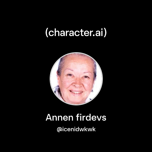 Chat with Annen firdevs | character.ai | AI Chat, Reimagined–Your Words ...
