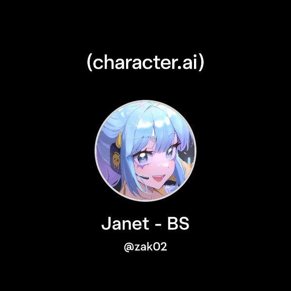 Chat with Janet - BS | character.ai | AI Chat, Reimagined–Your Words. Your World.