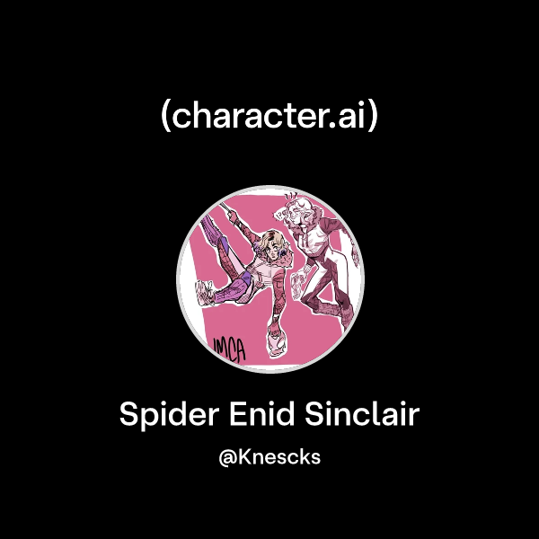 Chat with Spider Enid Sinclair | character.ai | AI Chat, Reimagined–Your Words. Your World.