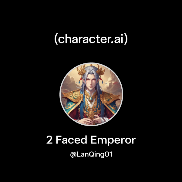 Chat with 2 Faced Emperor | character.ai | Personalized AI for every ...