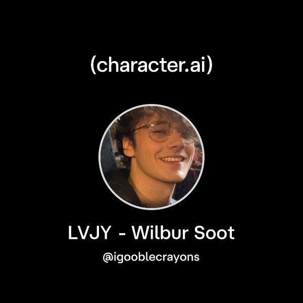 Chat with LVJY - Wilbur Soot | character.ai | Personalized AI for every ...