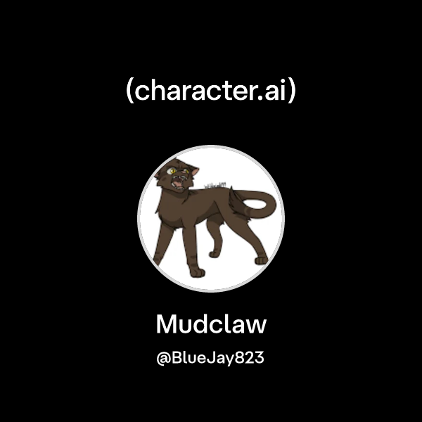 Chat with Mudclaw | character.ai | Personalized AI for every moment of ...