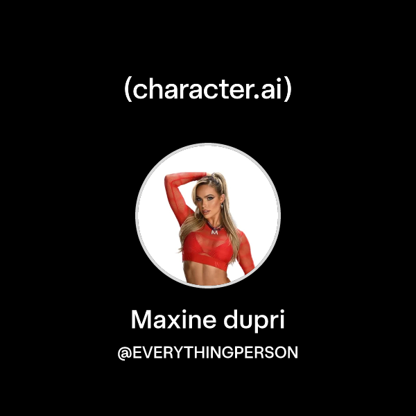 Chat with Maxine dupri | character.ai | AI Chat, Reimagined–Your Words ...