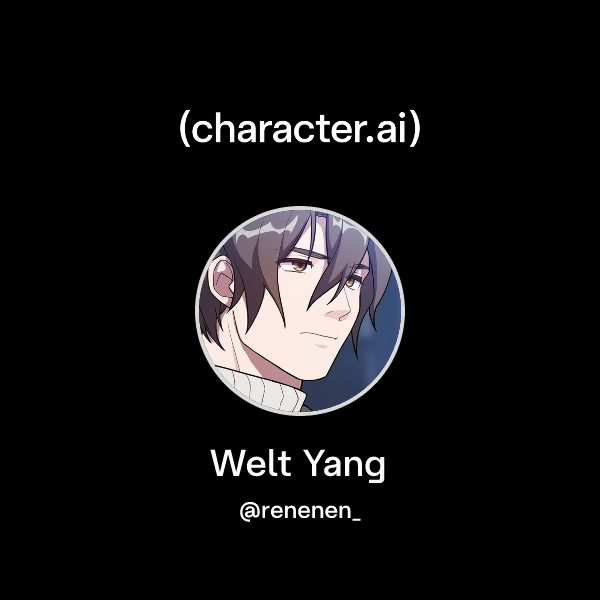 Chat with Welt Yang | character.ai | Personalized AI for every moment ...