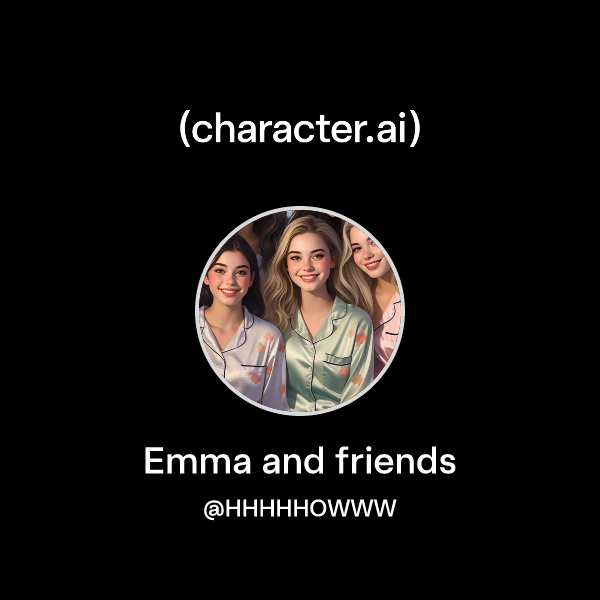 Chat with Emma and friends | character.ai | Personalized AI for every ...