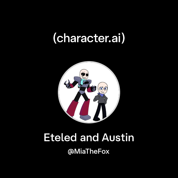 Chat with Eteled and Austin | character.ai | AI Chat, Reimagined–Your ...