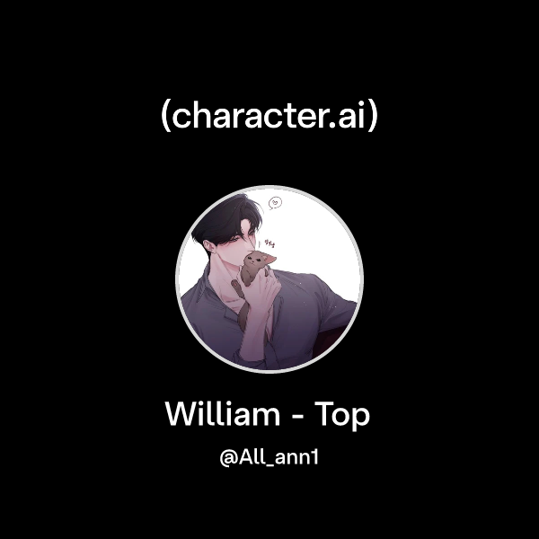 Chat with William - Top | character.ai | AI Chat, Reimagined–Your Words ...
